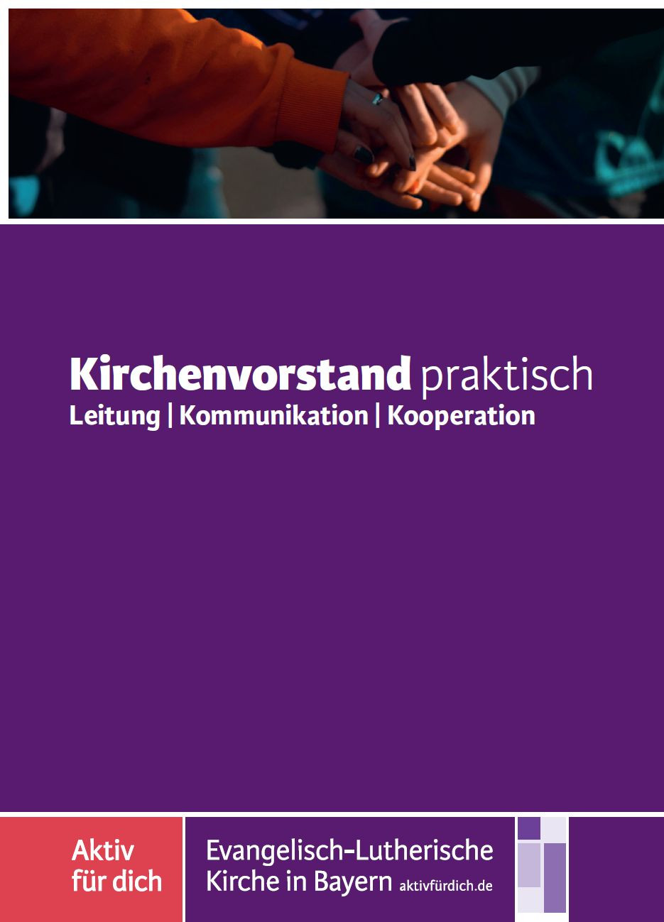 "Kirchenvorstand praktisch" - neue Fassung 2024-2030 | Kirchenvorstandsarbeit in Bayern